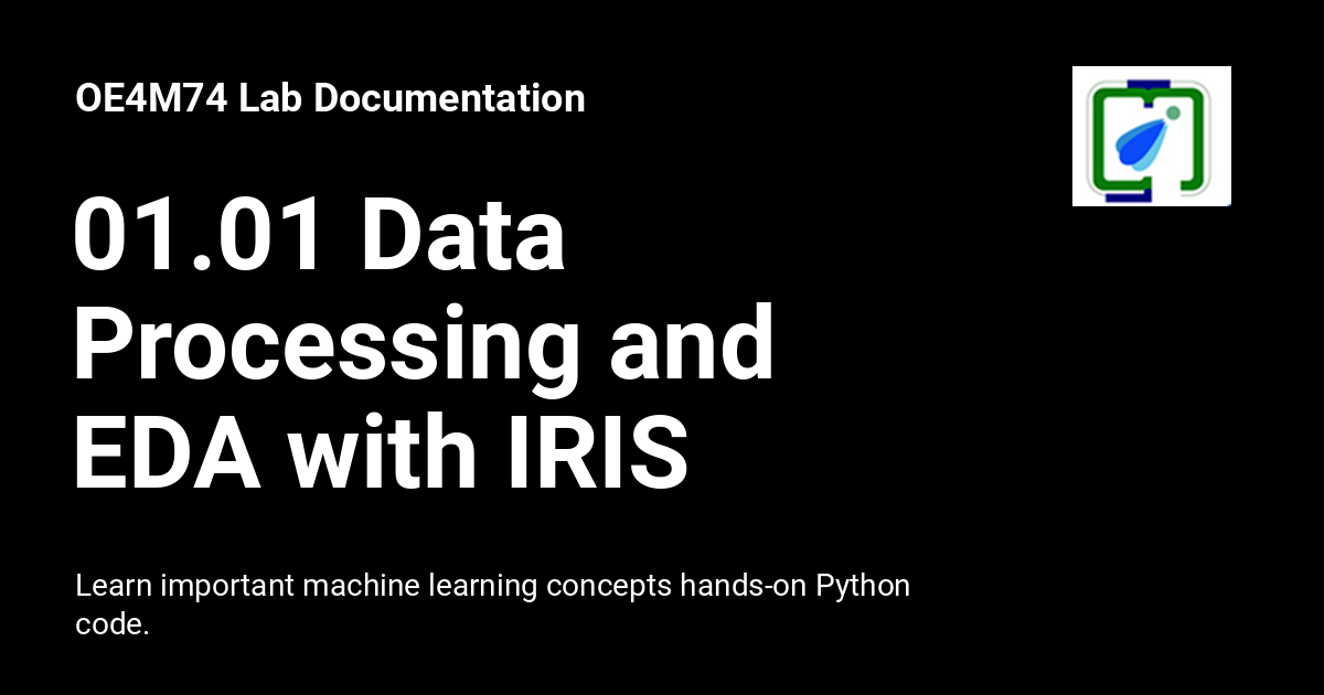 Data Preprocessing and EDA with the Iris Dataset - OE4M74 Lab Documentation Data Preprocessing and EDA with the Iris Dataset - OE4M74 Lab Documentation